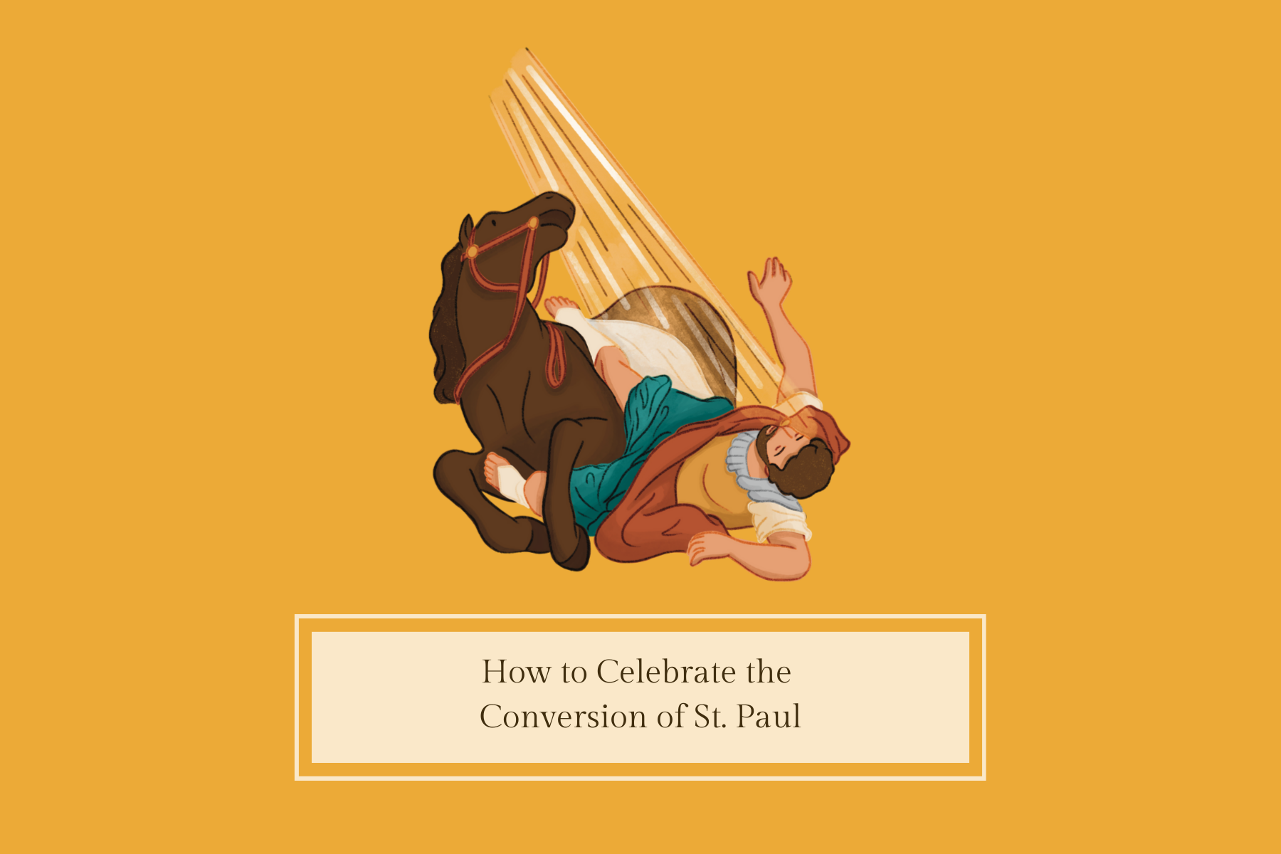 How to Celebrate the Conversion of St. Paul (January 25) – Catholic ...