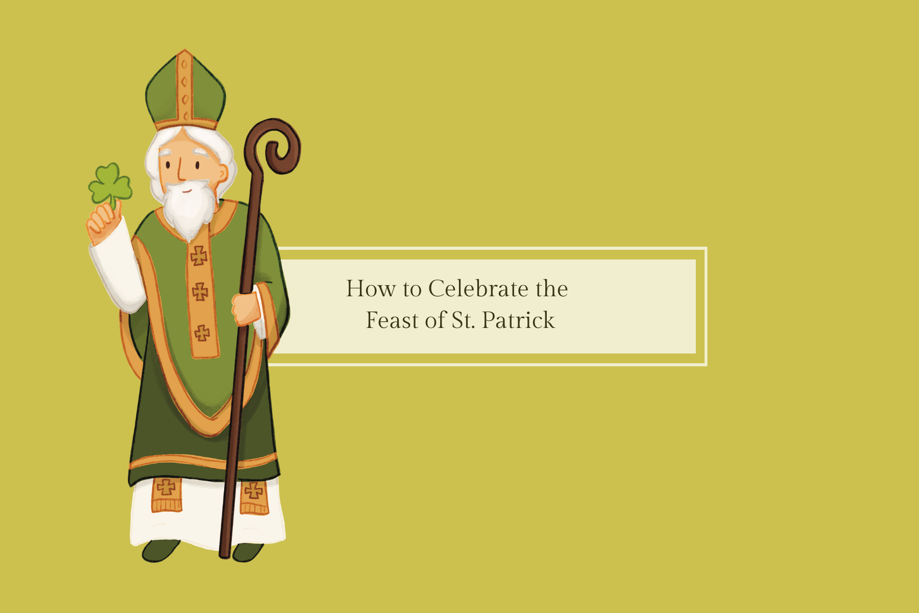 How to Celebrate the Feast of St. Patrick (March 17) – Catholic ...